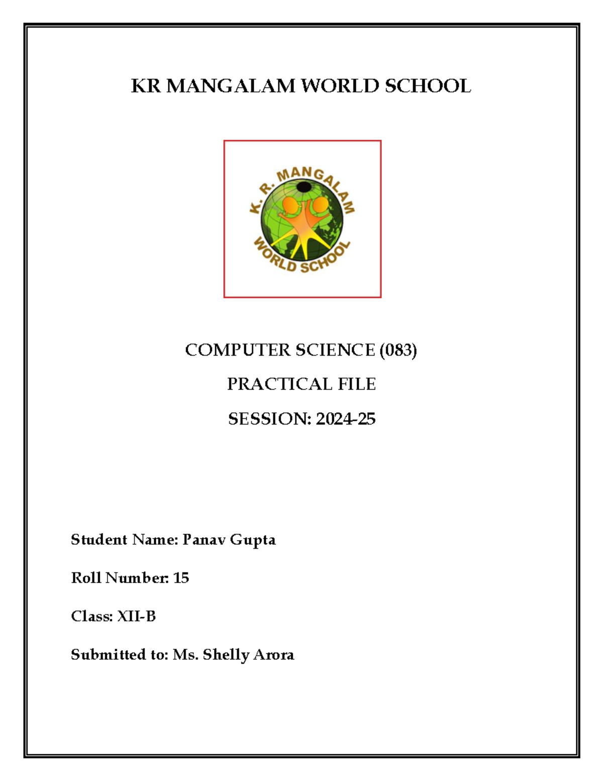 Practical File CS - KR MANGALAM WORLD SCHOOL COMPUTER SCIENCE (083) PRACTICAL FILE SESSION: 2024 ...