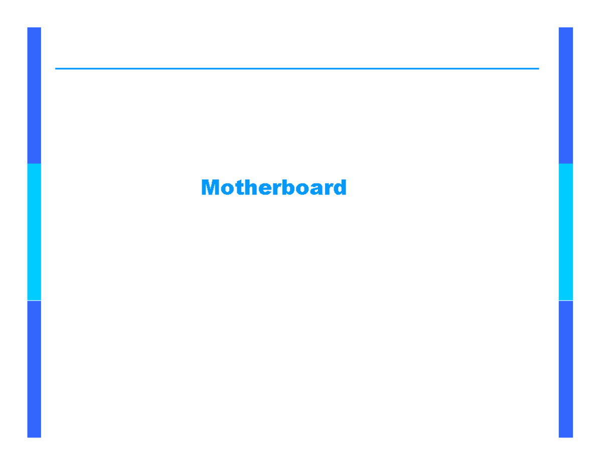 7-1-motherboard - Lecture notes 1 - Motherboard Introduction ...