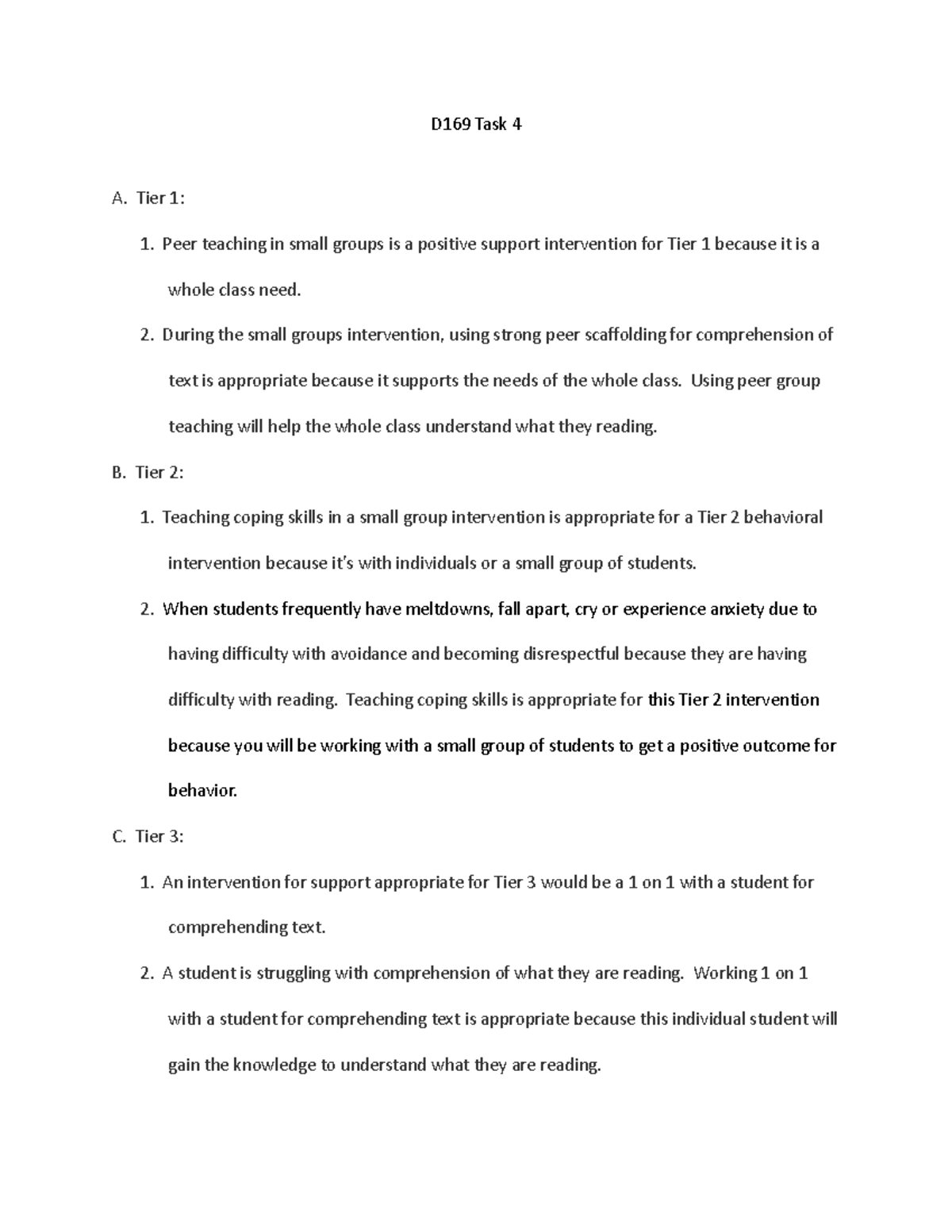 D169 Task 4 - Report - D169 Task 4 A. Tier 1: 1. Peer teaching in small groups is a positive ...