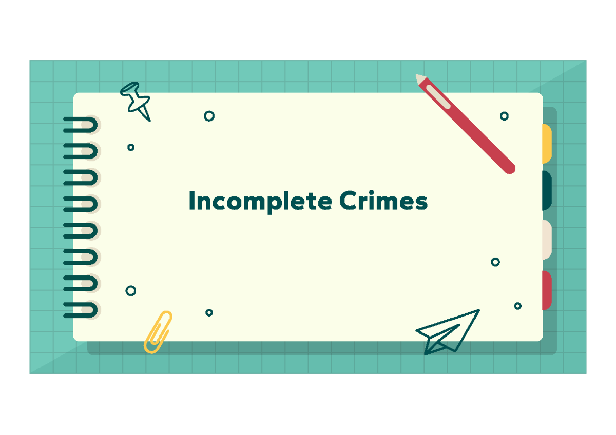 Incomplete Crimes - notes summary - Incomplete Crimes 3 TYPES OF ...