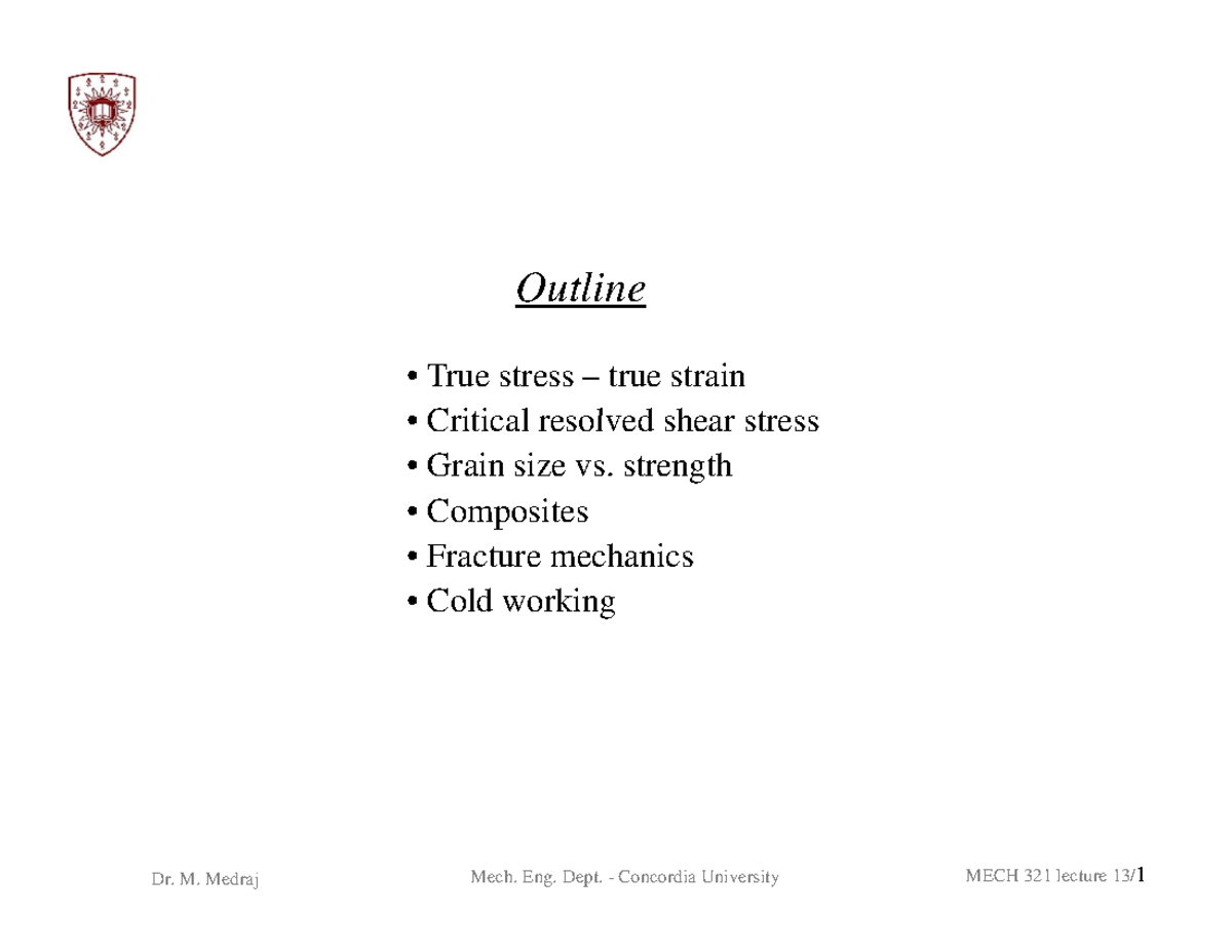 Lecture 13 MECH 321 - OutlineOutline True stress – true strain ...