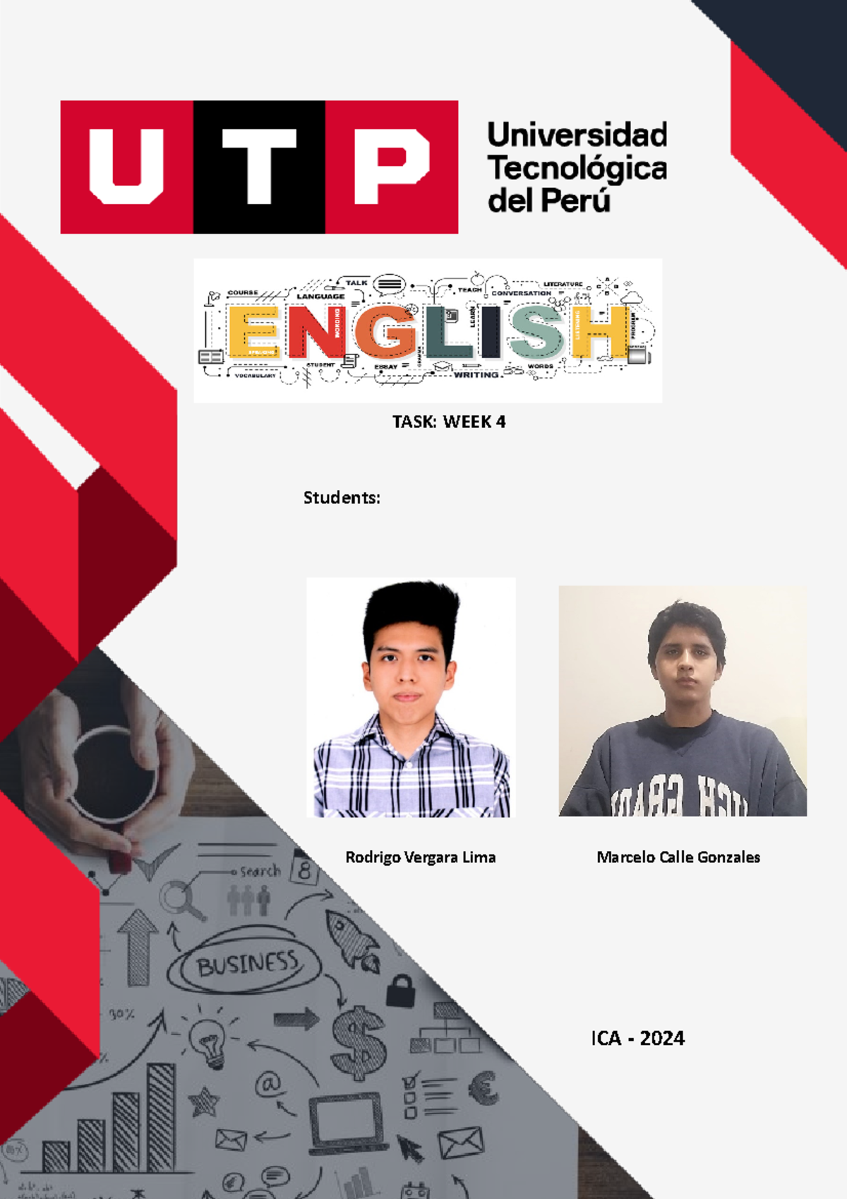 Week 04 ingles utp - TASK: WEEK 4 Students: Rodrigo Vergara Lima Marcelo Calle Gonzales ICA ...