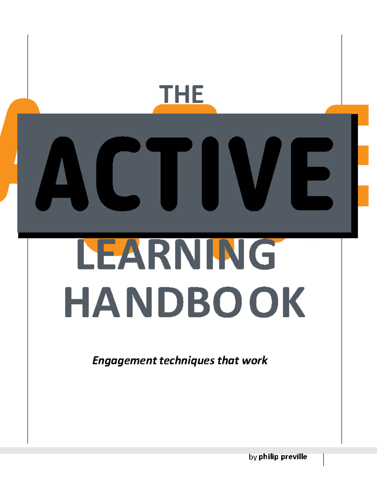 Active-Learning-ebook - by philip preville Engagement techniques that work THE LEARNING HANDBO ...