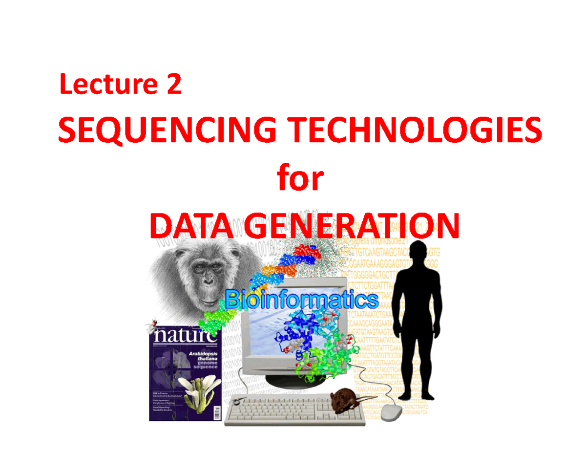 Bioinfo S1 2021 L2 Sequence technology 1 Slide - Lecture 2 SEQUENCING TECHNOLOGIES for DATA ...