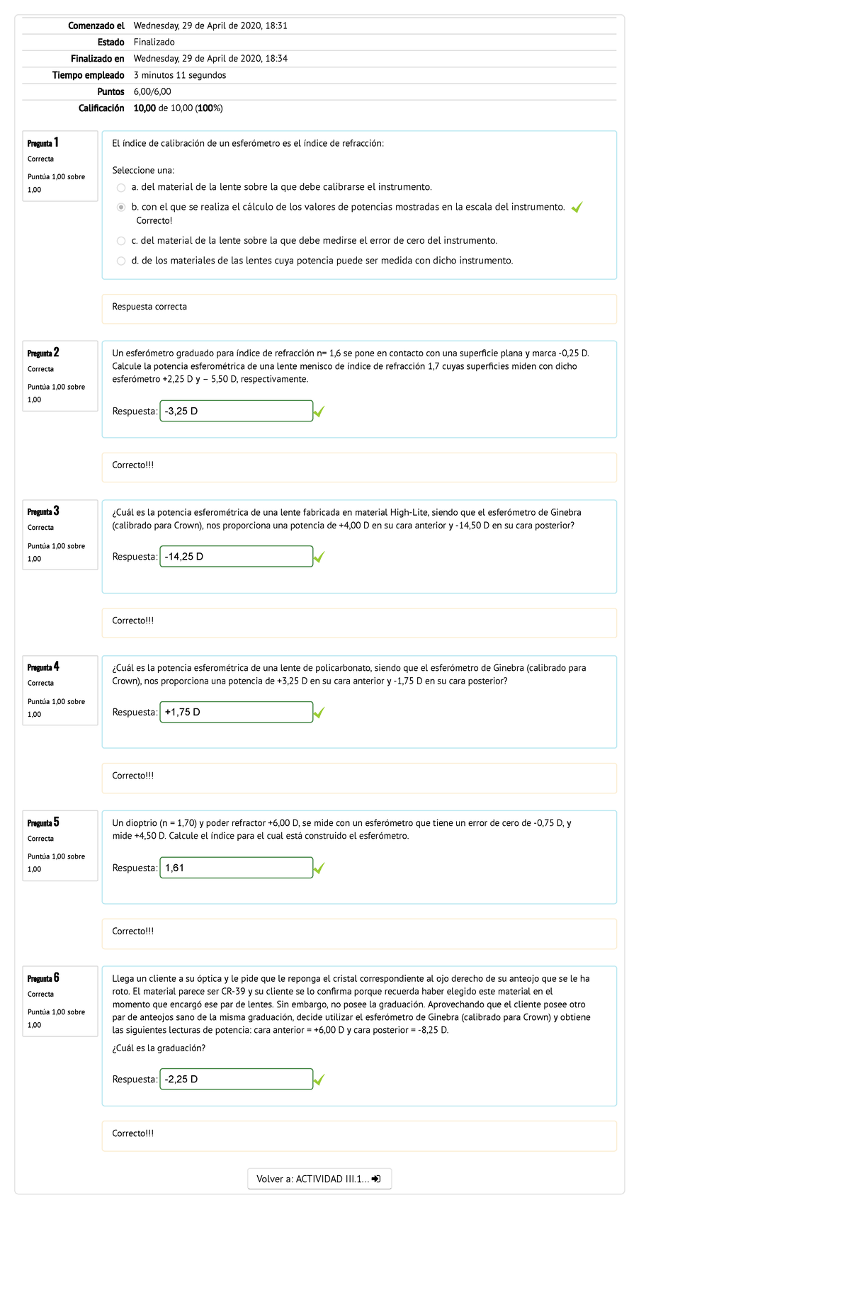 Autoevaluación Esferómetro - Warning: TT: undefined function: 32 Pregunta 1 Correcta Puntúa 1,00 ...