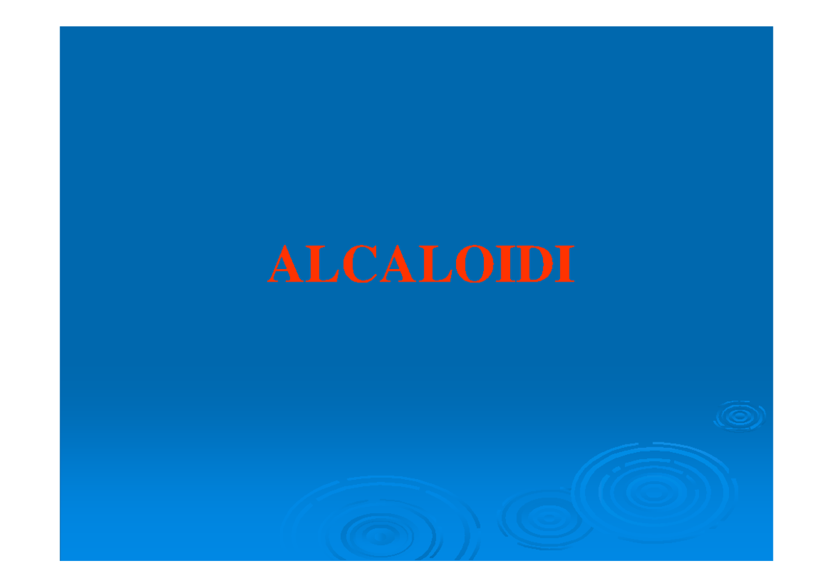 09 Alcaloidi generalità - ALCALOIDI CARATTERISTICHE GENERALI 1. sono ...