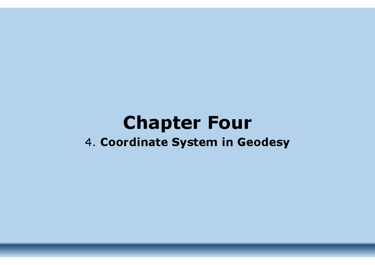 Chapter 4 - Chapter Four Coordinate System in Geodesy Contents 4 Introduction 4 Coordinate ...
