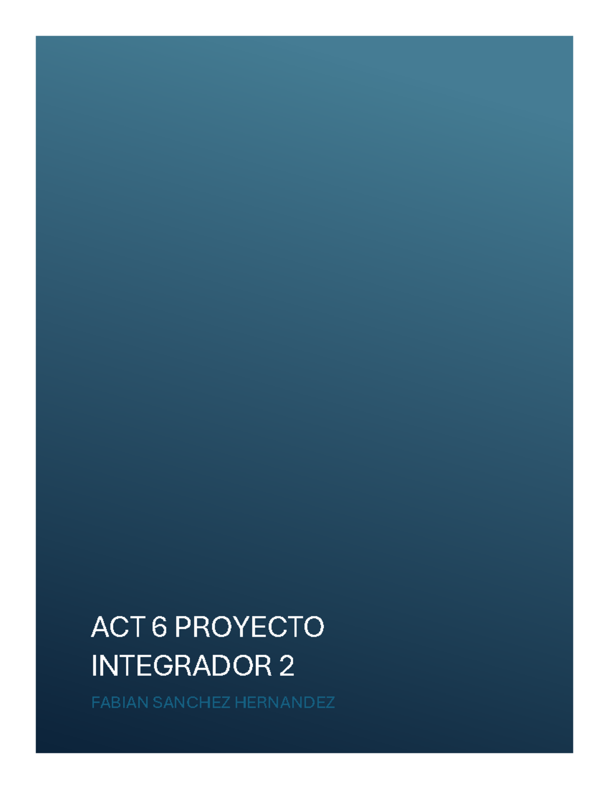 A6 FSH - tarea de derecho mercantil - ACT 6 PROYECTO INTEGRADOR 2 FABIAN SANCHEZ HERNANDEZ 1 ...