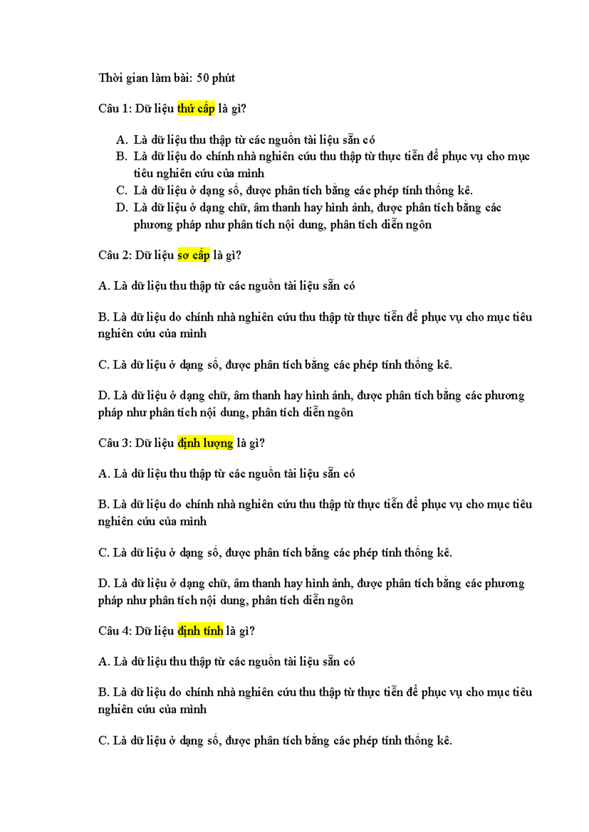 TK De thi GK mau - Thời gian làm bài: 50 phút Câu 1: Dữ liệu thứ cấp là gì? A. Là dữ liệu thu ...
