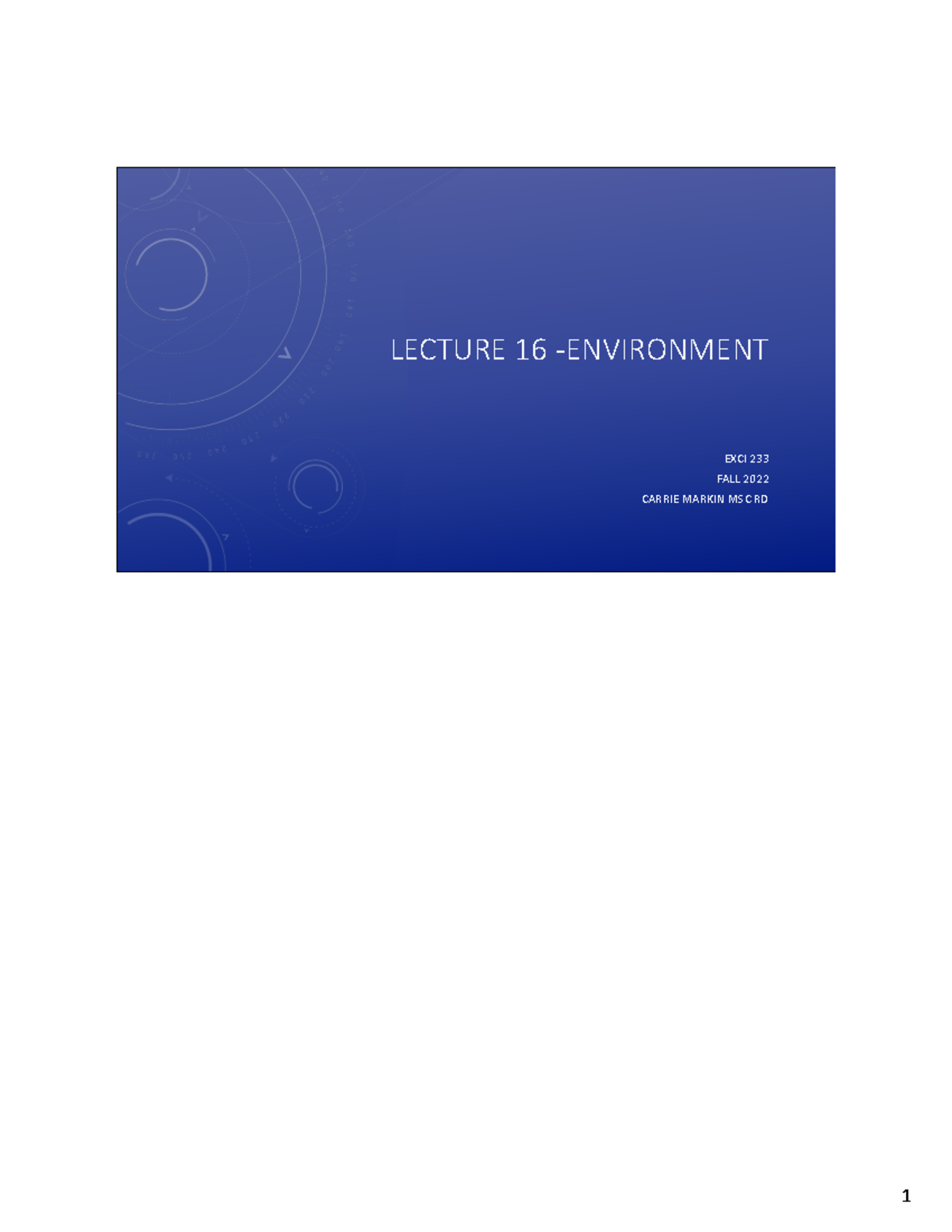 Lecture 16 - Environment Student - LECTURE 16 -ENVIRONMENT EXCI 233 FALL 2022 CARRIE MARKIN MSC ...