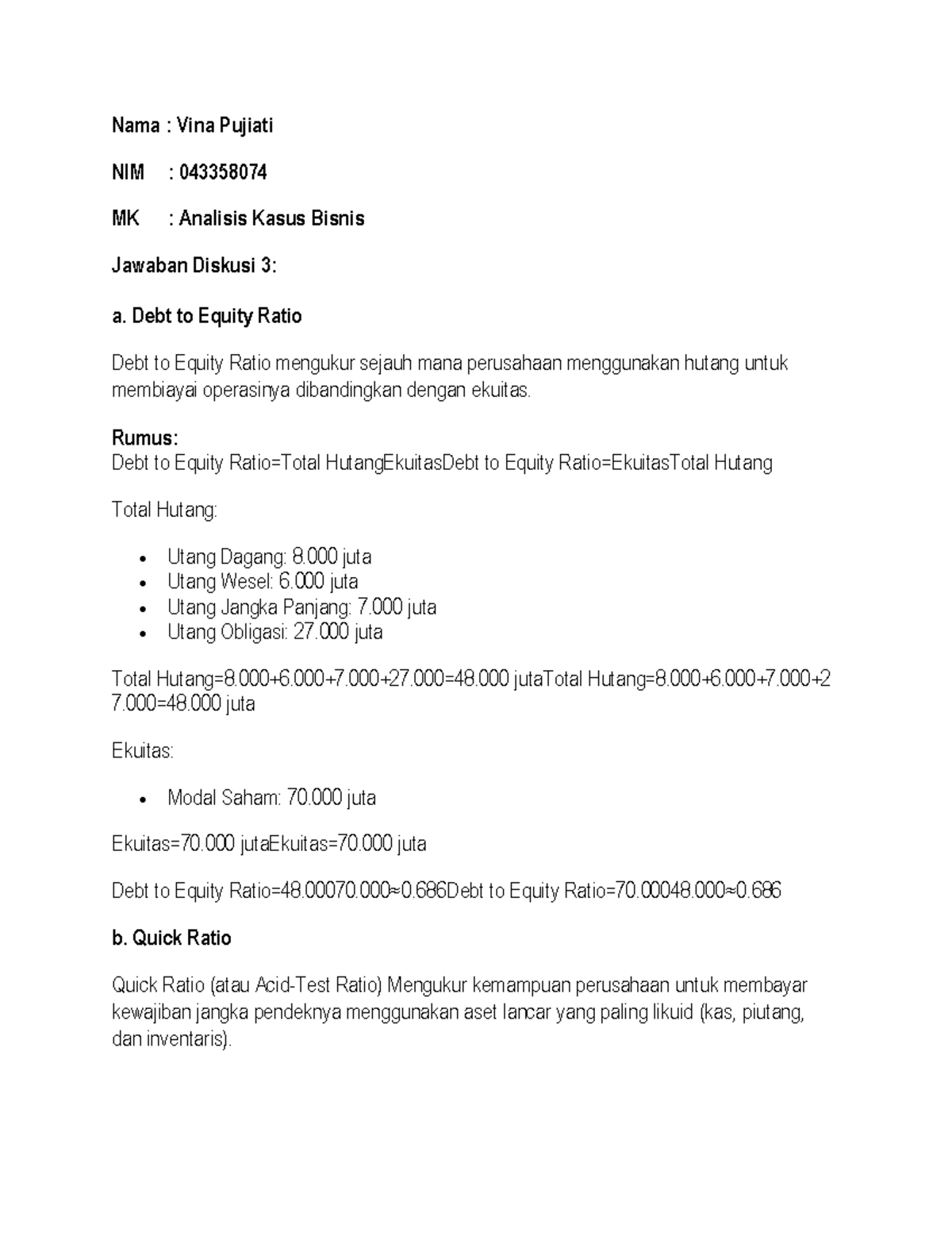 Diskusi 3 - Nama : Vina Pujiati NIM : 043358074 MK : Analisis Kasus Bisnis Jawaban Diskusi 3: a ...