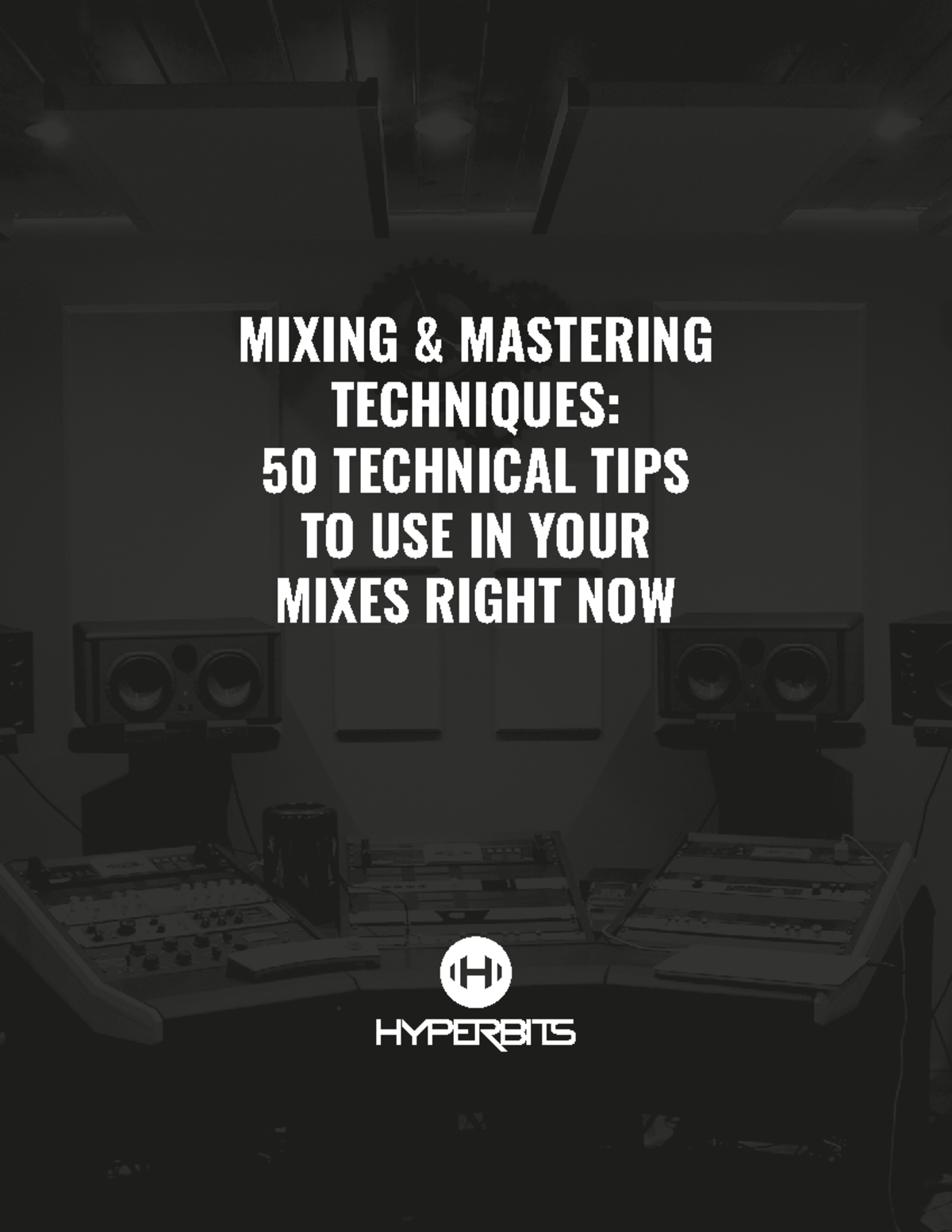 Hyperbits - 50 Technical Mixing & Mastering Tips - MIXING & MASTERING ...