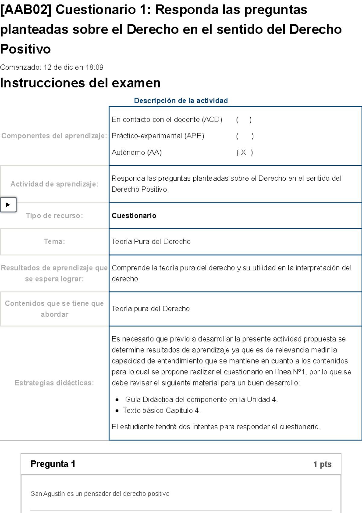 Examen [AAB02] Cuestionario 1 Responda las preguntas planteadas sobre el Derecho en el sentido ...