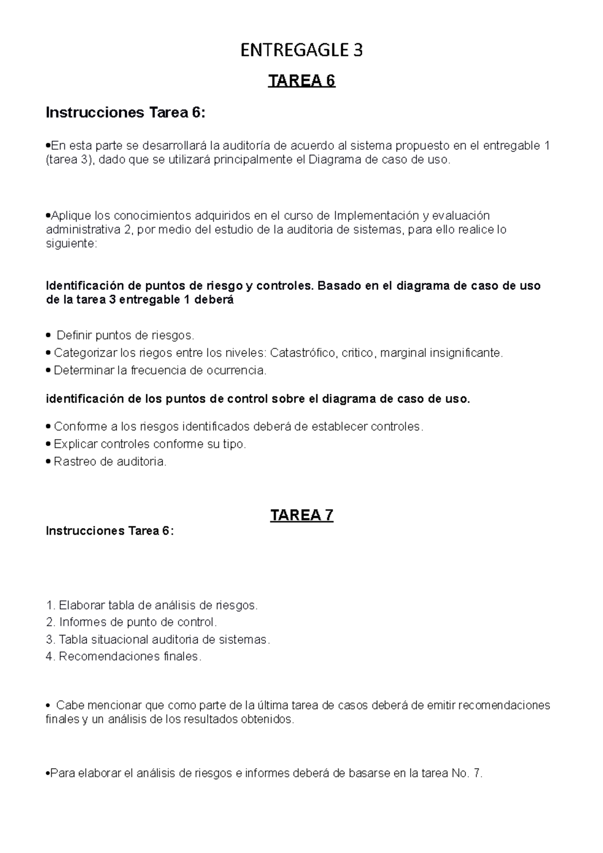 Entregable 3 - xxxx - TAREA 6 Instrucciones Tarea 6: En esta parte se desarrollará la auditoría ...