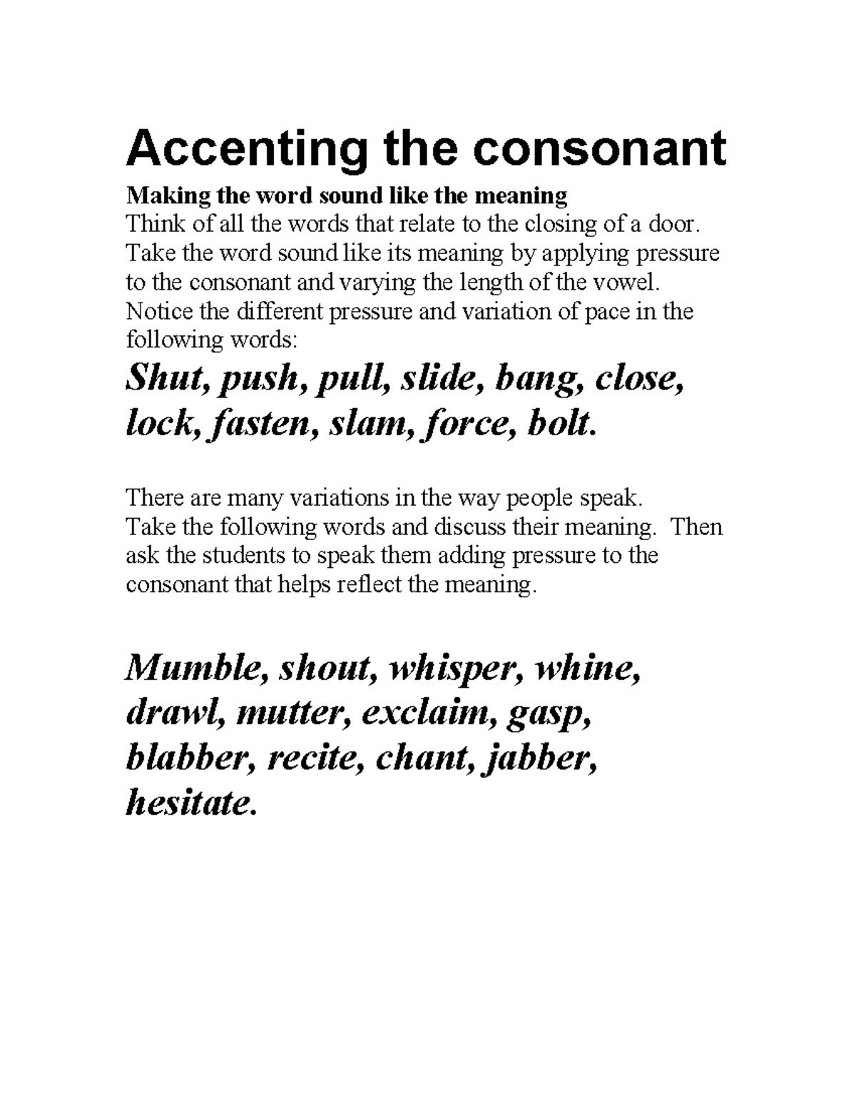 Accenting the consonant - Accenting the consonant Making the word sound ...