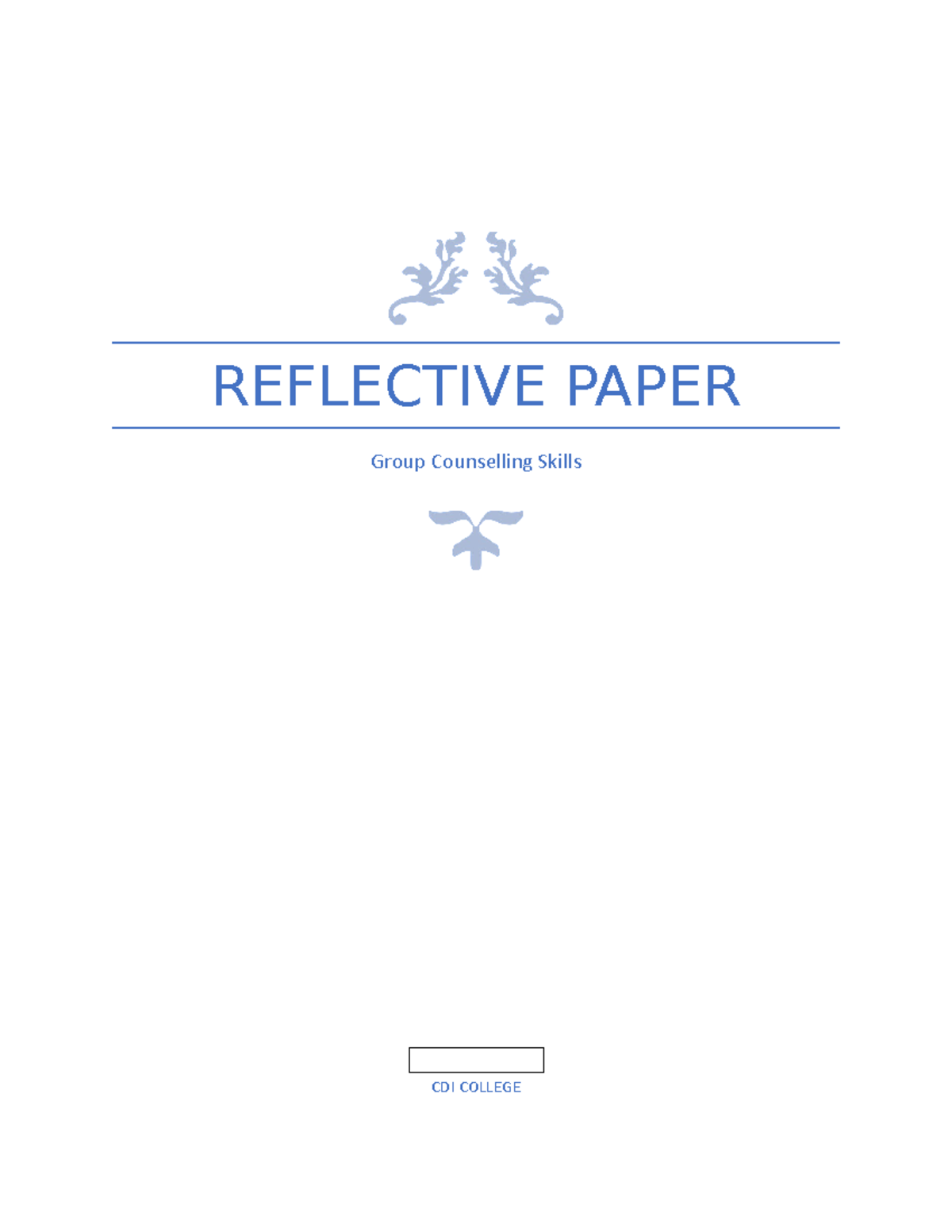 Reflective Paper - REFLECTIVE PAPER Group Counselling Skills CDI ...