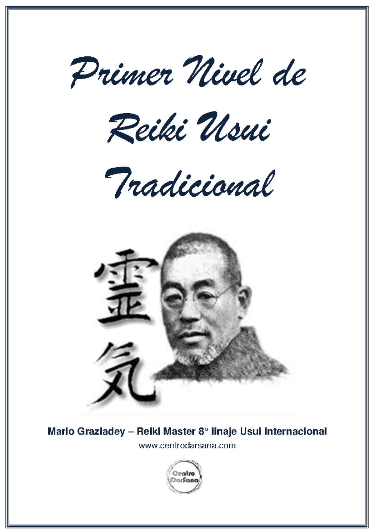 Manual Usui nivel 1 - Primer Nivel de Reiki Usui Tradicional Mario Graziadey – Reiki Master 8 ...