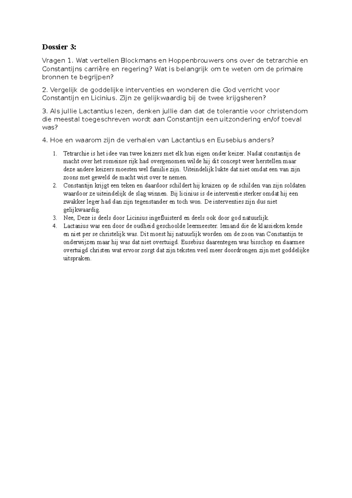 Dossier 3 - Dossier 3: Vragen 1. Wat vertellen Blockmans en ...