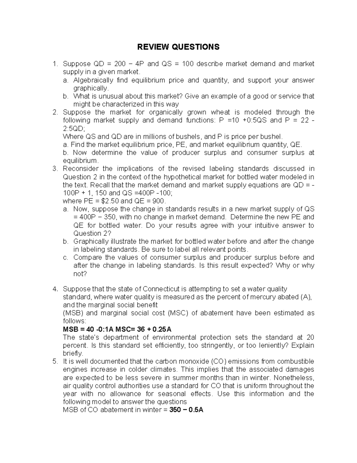 Envi. review Questions - REVIEW QUESTIONS Suppose QD = 200 − 4P and QS ...
