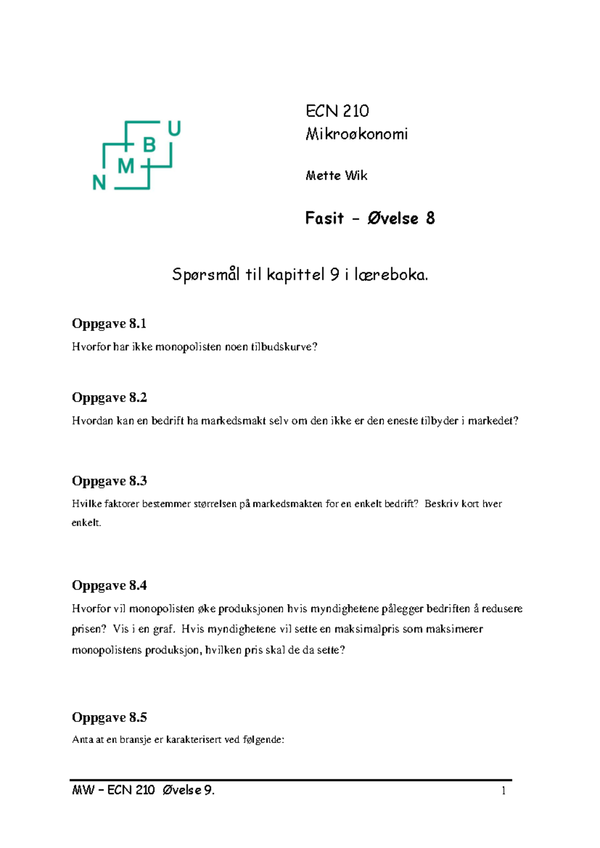 Fasit - Øvelse 8 - Oppgaver - ECN 2 10 Mikroøkonomi Mette Wik Fasit ...