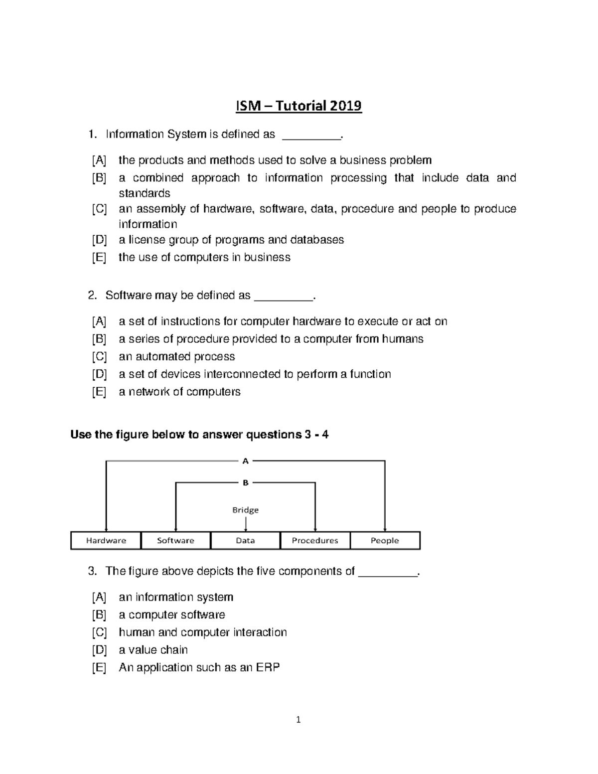 Tutorial Questions - ISM - ISM – Tutorial 2019 Information System is defined as _________. [A ...