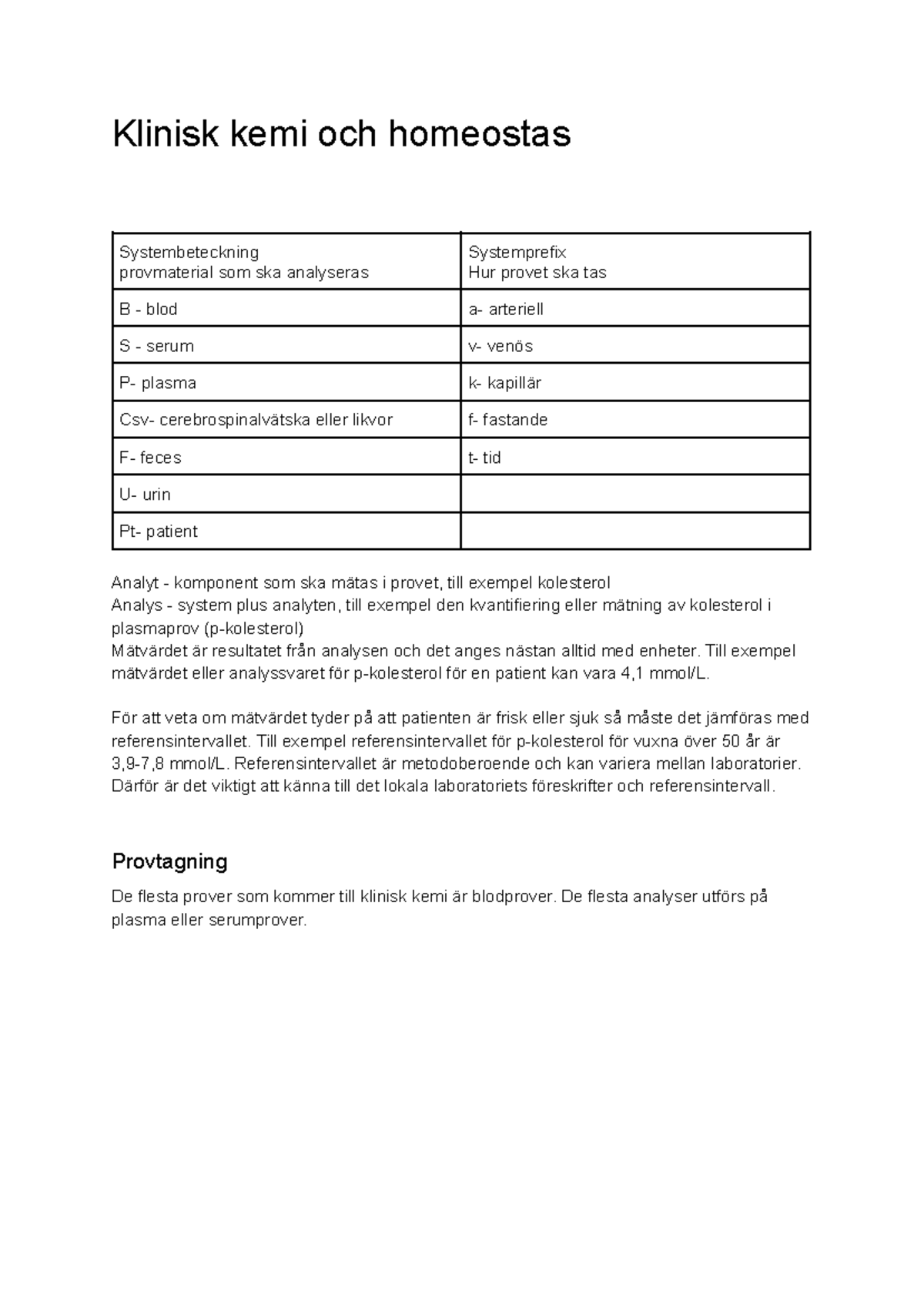 Klinisk kemi och homeostas - Klinisk kemi och homeostas Systembeteckning provmaterial som ska ...