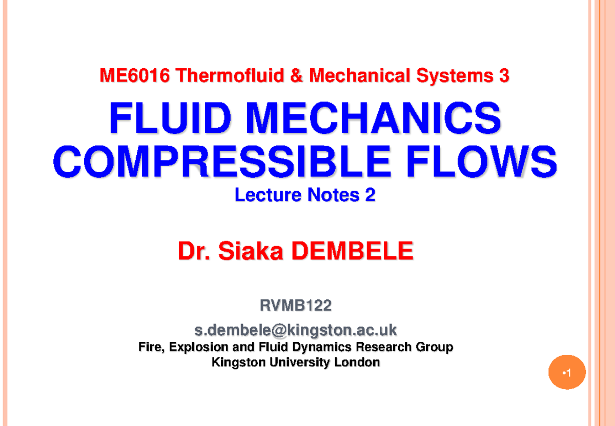 Lecture Slides 2 Compressible Flow - ME6016 Thermofluid & Mechanical Systems 3 FLUID MECHANICS ...