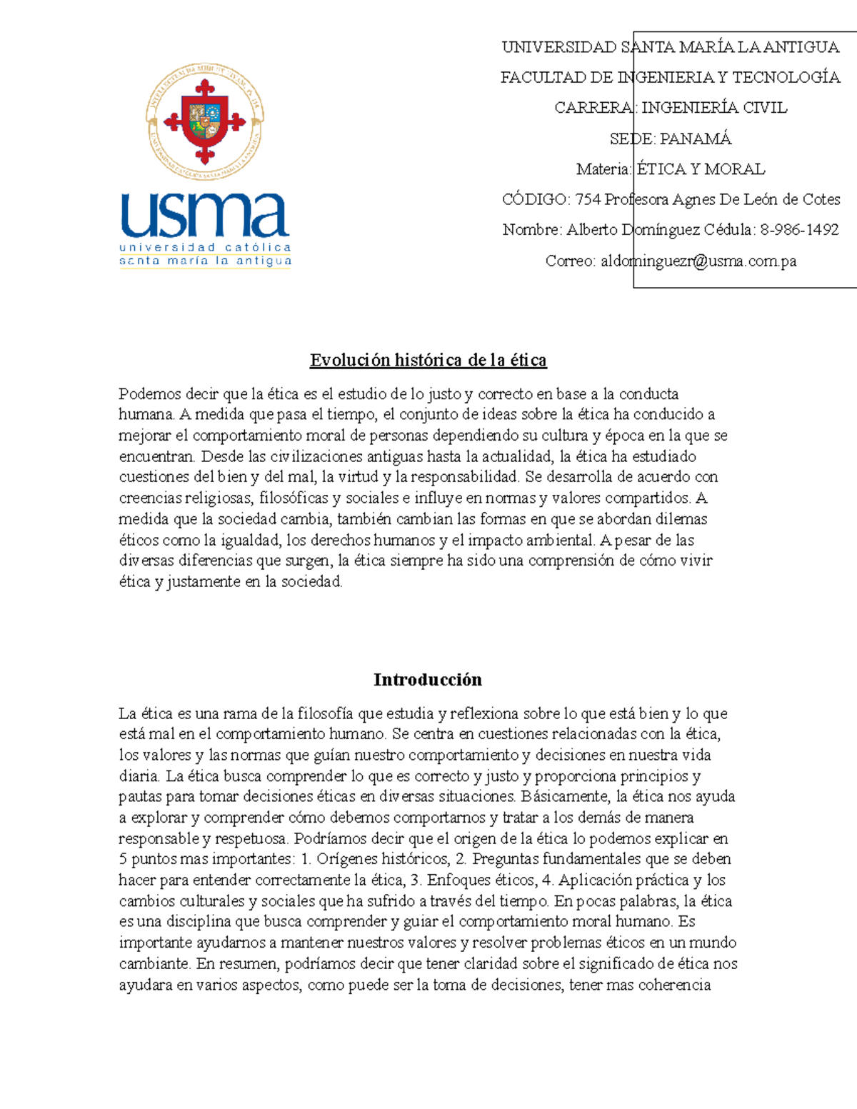 Evolución histórica de la ética - Evolución histórica de la ética Podemos decir que la ética es ...