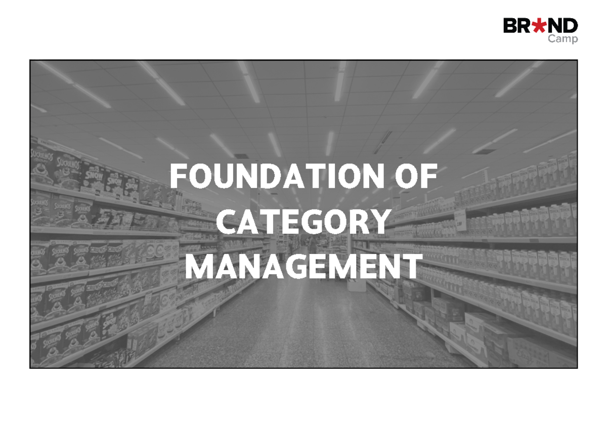 FCM Handout - efrqwfdqwfd - FOUNDATION OF CATEGORY MANAGEMENT Table of ...