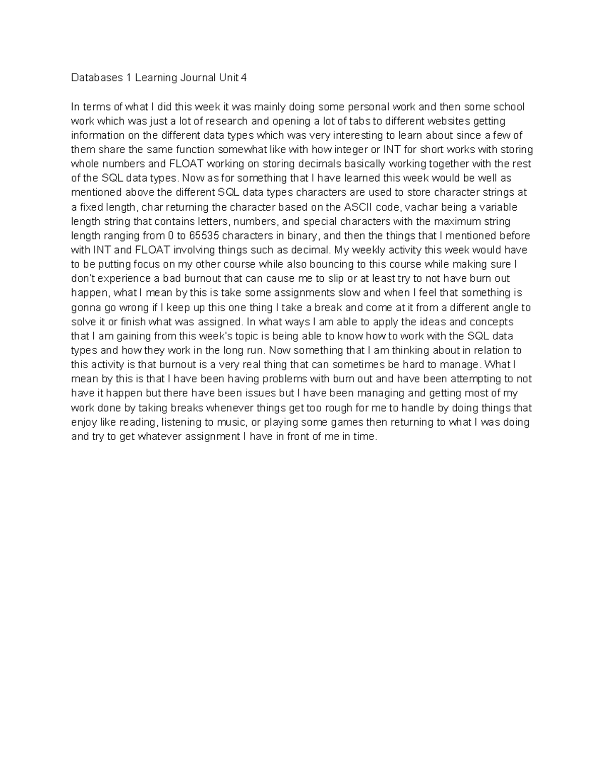 Databases Learning Journal Unit 4 - Databases 1 Learning Journal Unit 4 In terms of what I did ...