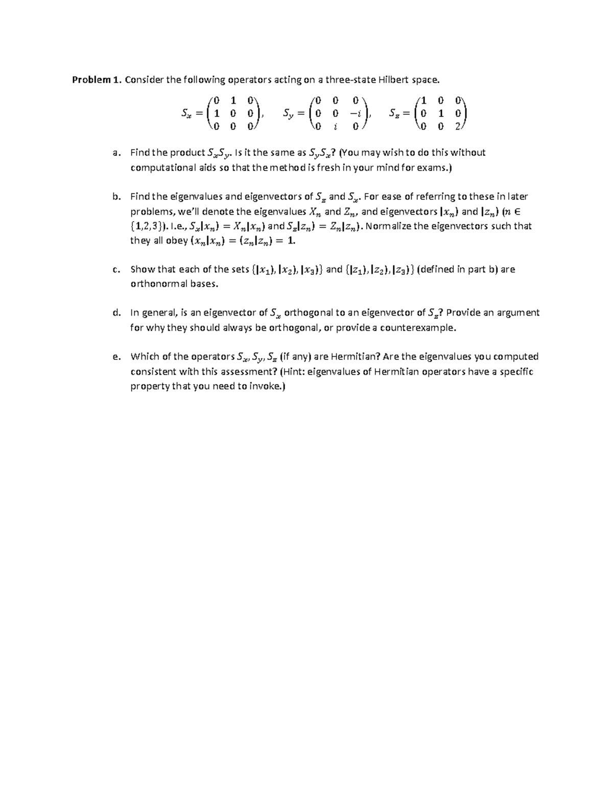 HW1 Problem 1 - Assigment - Problem 1. Consider the following operators acting on a three-state ...