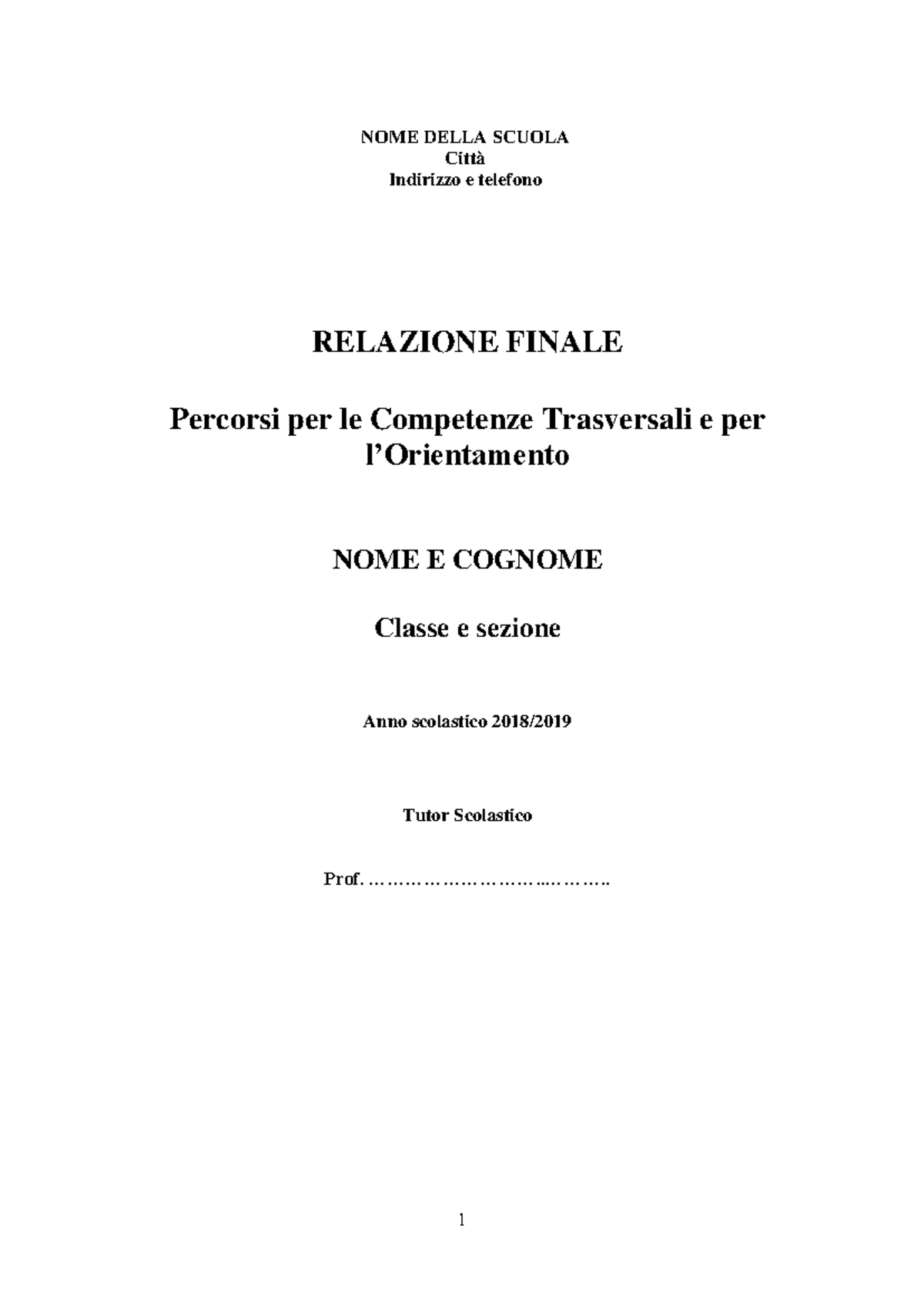 Relazione FINE Tirocinio PAGG 8-9 - NOME DELLA SCUOLA Città Indirizzo e ...