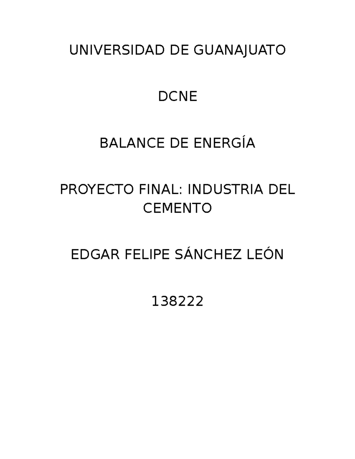 Proyecto Balance DE Energía - UNIVERSIDAD DE GUANAJUATO DCNE BALANCE DE ENERGÍA PROYECTO FINAL ...