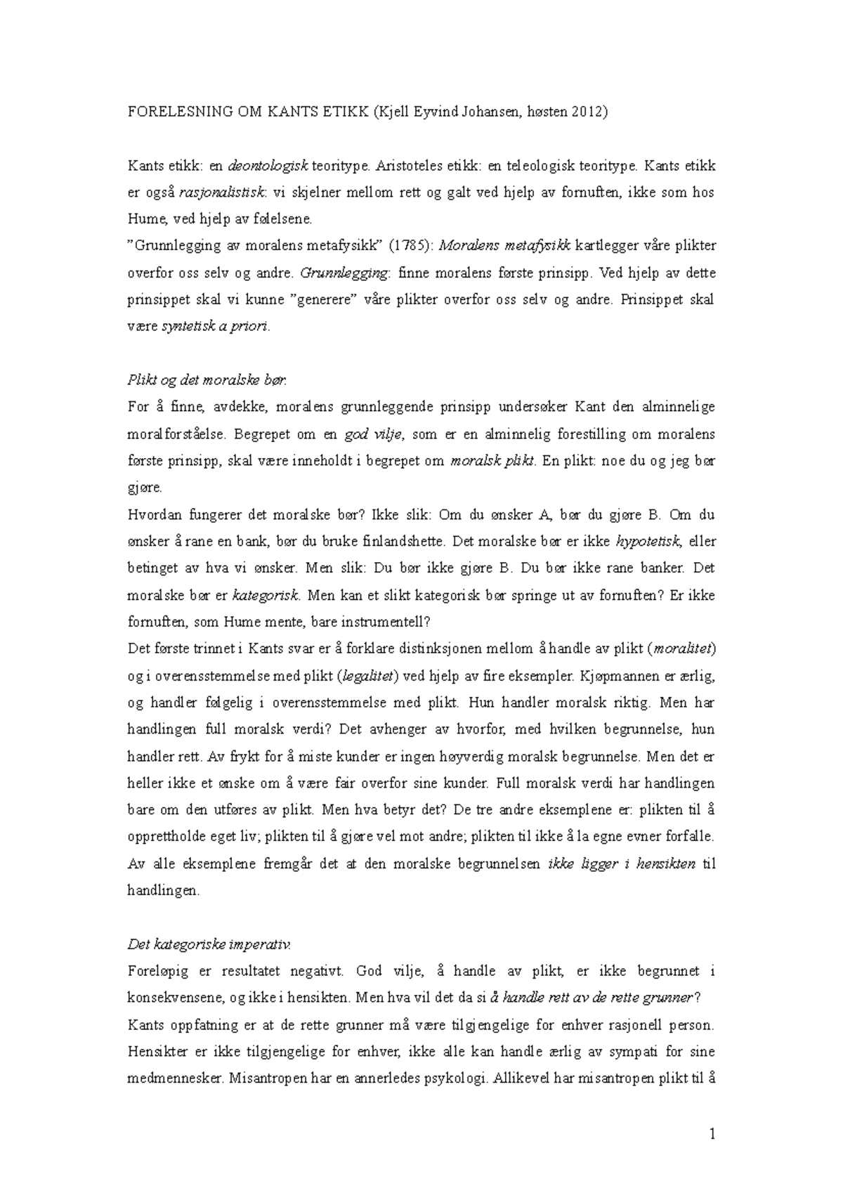Forelesning om kants etikk kjell eyvind johansen h12 - FORELESNING OM KANTS ETIKK (Kjell Eyvind ...