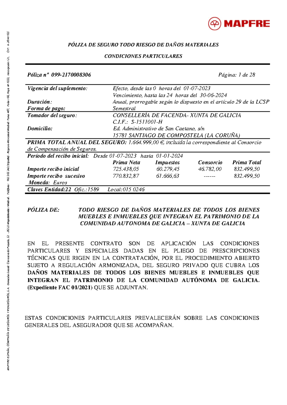 Poliza-danos - MAPFRE ESPAÑA , COMPAÑÍA DE SEGUROS Y REASEGUROS, S. Domicilio Social: Carretera ...