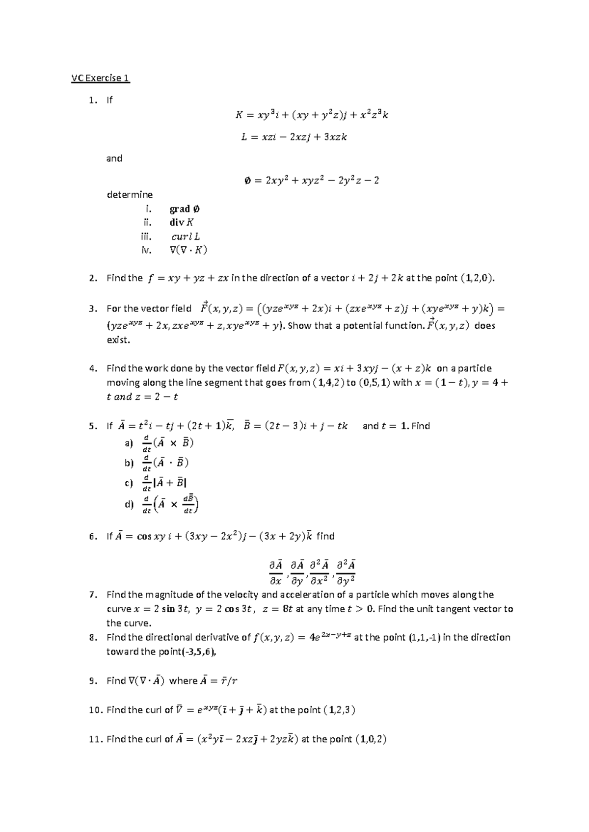 VC Exercise 1 - grad ∅ ii. div 𝐾 iii. 𝑐𝑢𝑟𝑙 𝐿 iv. ∇ ( ∇ ⋅ 𝐾 ) Find the 𝑓 ...