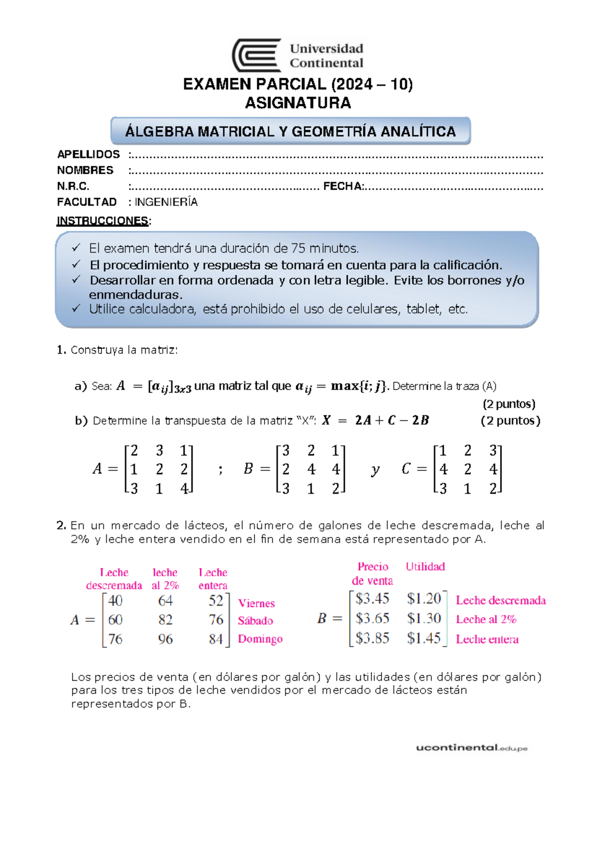 Examen Parcial0001 - ÁLGEBRA MATRICIAL Y GEOMETRÍA ANALÍTICA El examen tendrá una duración de 75 ...