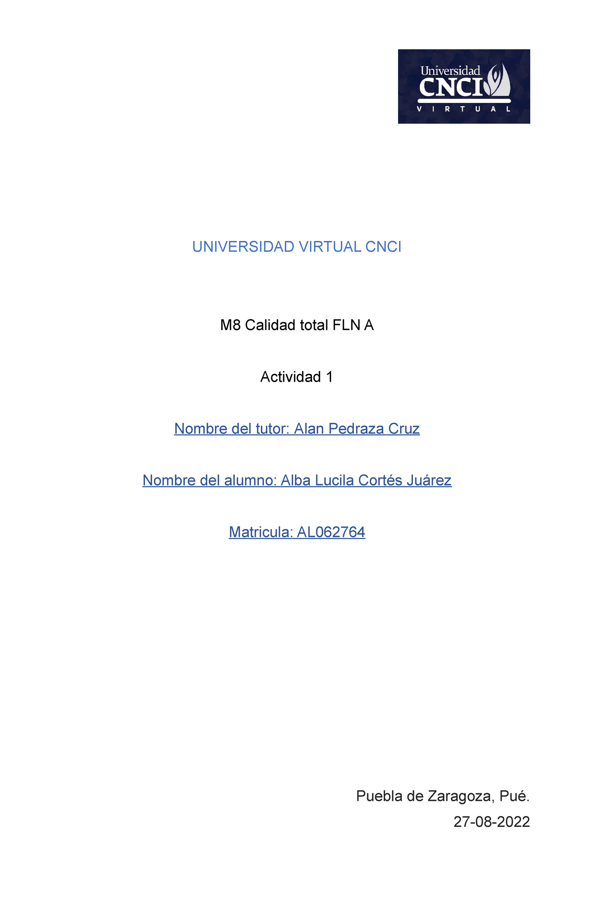 ACT 1 Calidad - act 1 - UNIVERSIDAD VIRTUAL CNCI M8 Calidad total FLN A Actividad 1 Nombre del ...