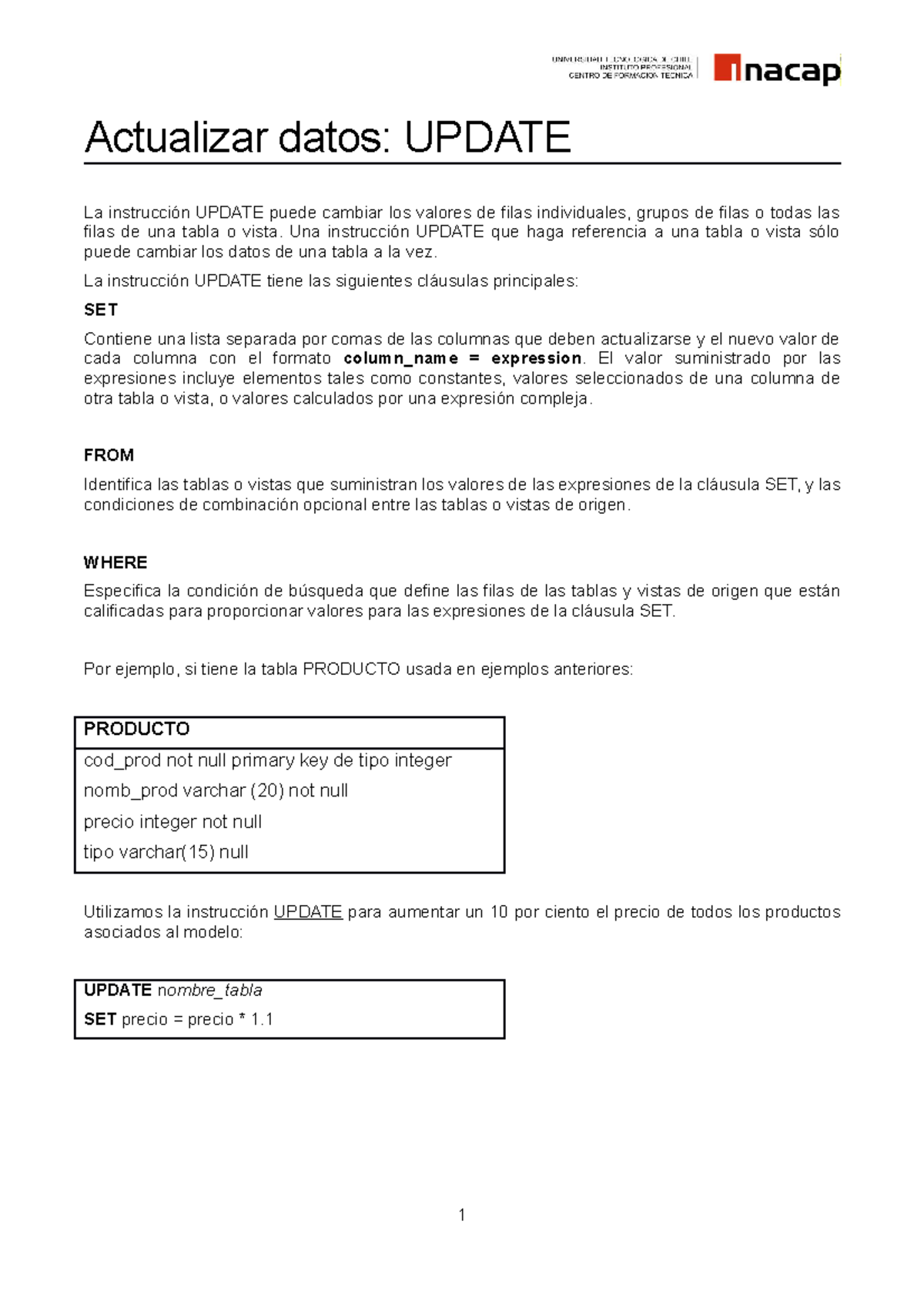 Actualizar datos: UPDATE - Una instrucción UPDATE que haga referencia a ...