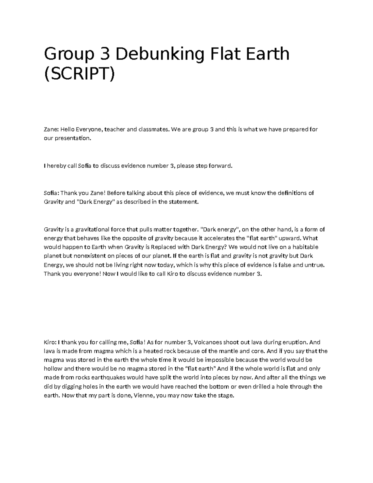 hpabsjnnskndonooi - Group 3 Debunking Flat Earth (SCRIPT) Zane: Hello ...