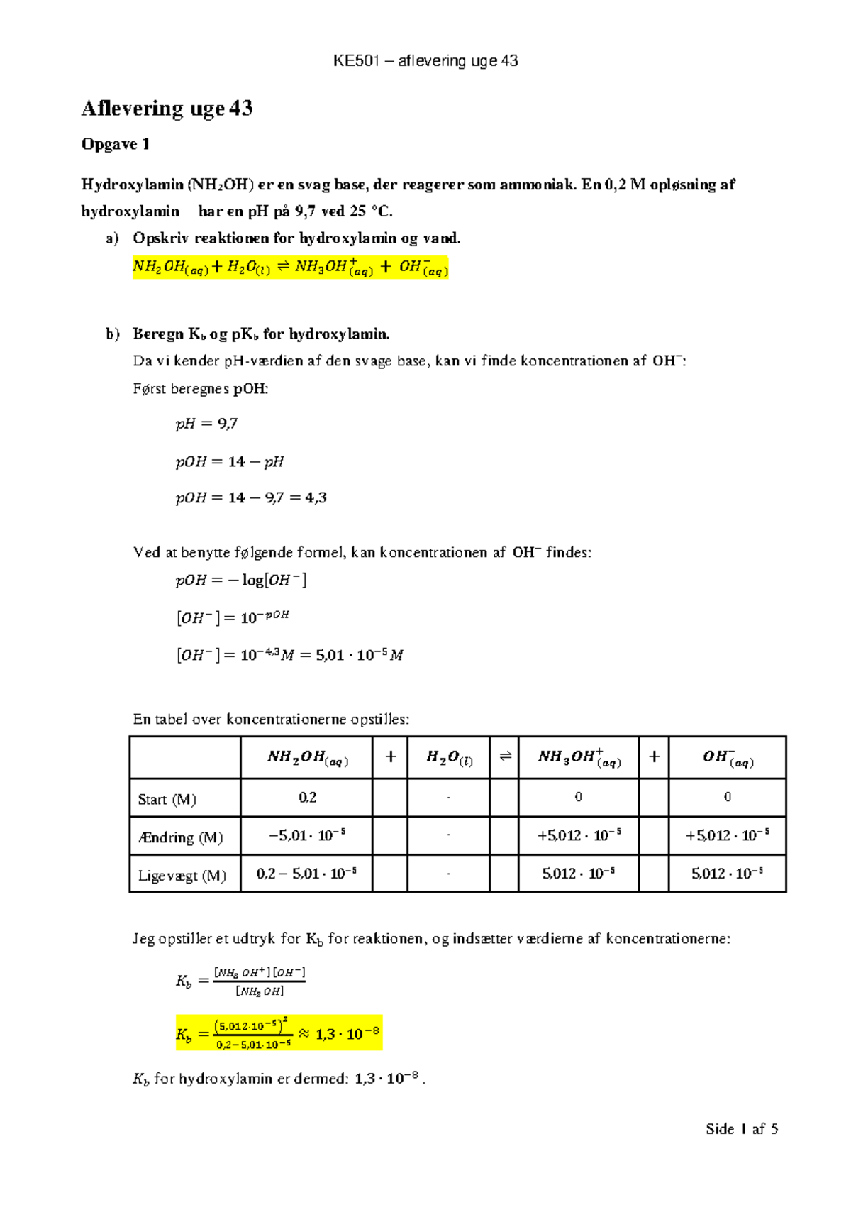 Aflevering uge 43 pH og reaktionskinetik - Aflevering uge 43 Opgave 1 Hydroxylamin (NH 2 OH) er ...