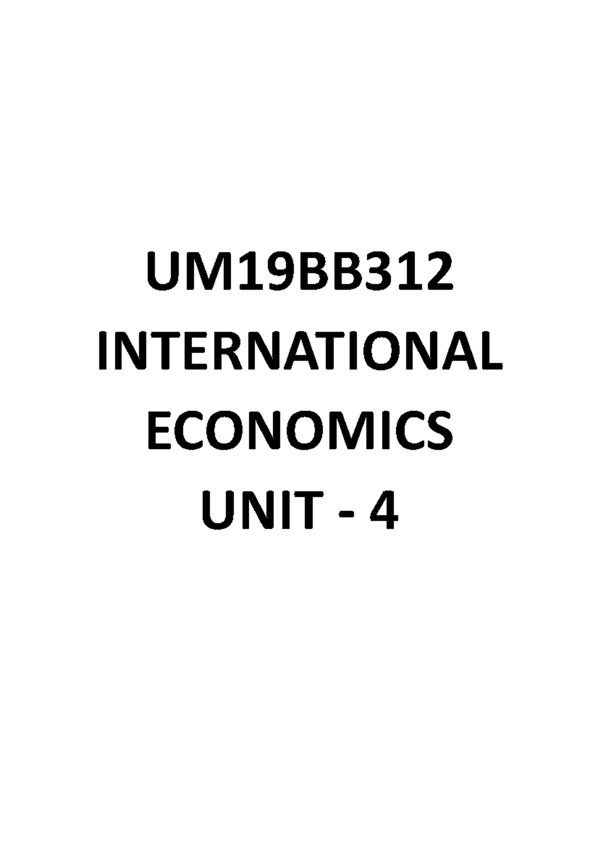 Unit 4 - Lecture notes 4 - UM19BB INTERNATIONAL ECONOMICS UNIT - 4 Unit ...