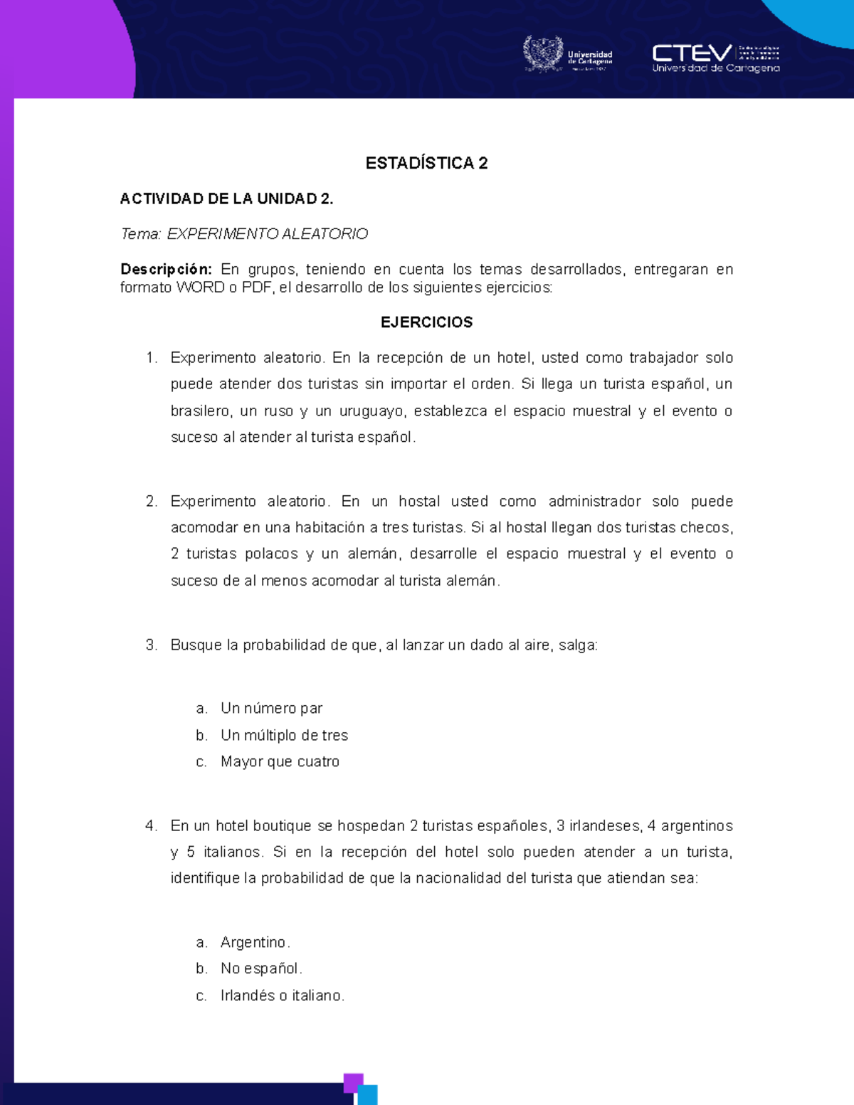 Actividad. Unidad 2 - ESTADÍSTICA 2 ACTIVIDAD DE LA UNIDAD 2. Tema ...