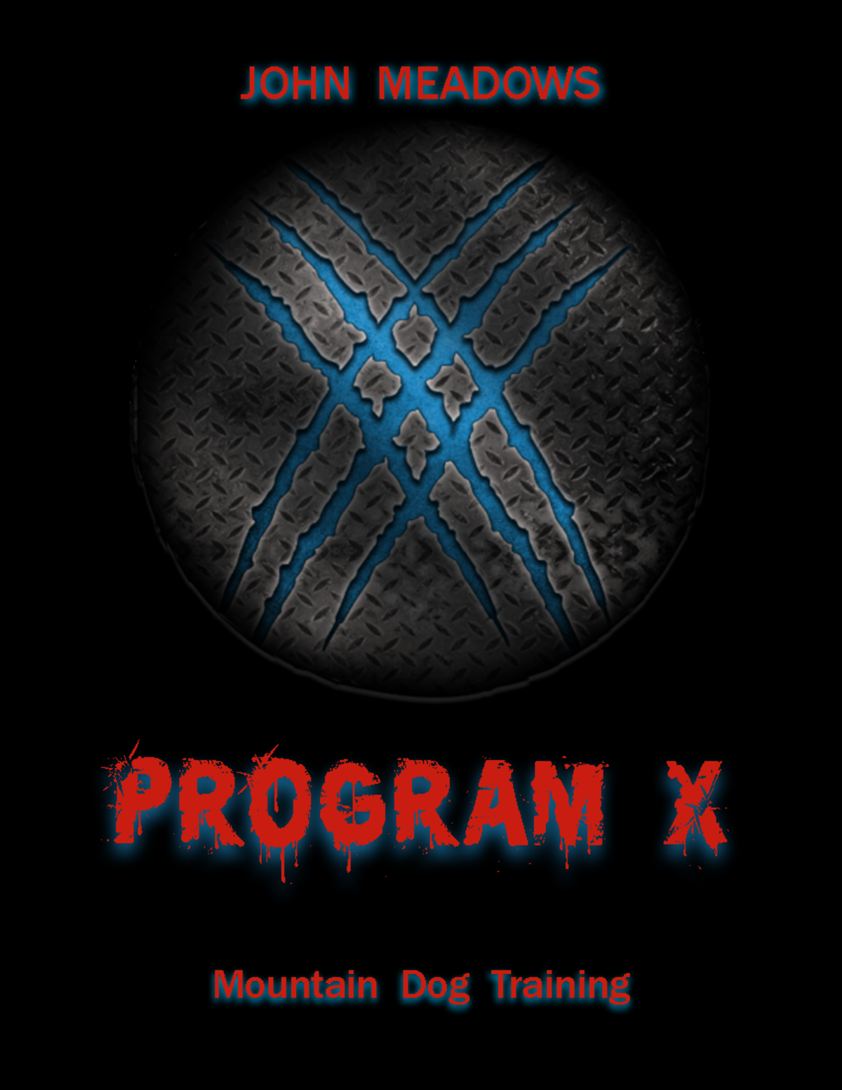 John Meadows - Program X - Mountain Dog Training – Program X JOHN ...