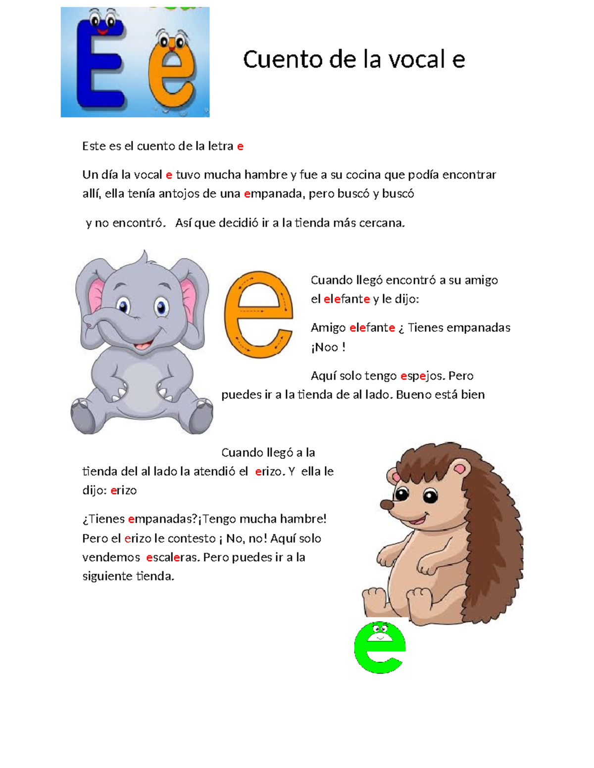 Cuento de la vocal e - Cuento de la vocal e Este es el cuento de la letra e Un día la vocal e ...