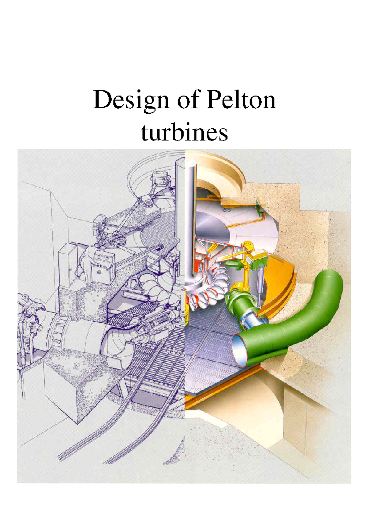 5 - Pelton Turbine - hydropower - Design of Pelton turbines When to use a Pelton turbine Main ...