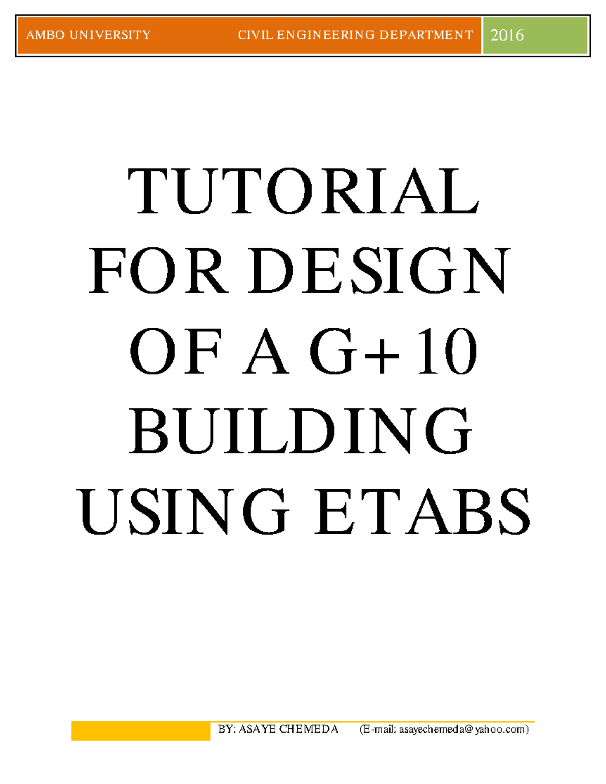 Building Design using Etbas Software - TUTORIAL FOR DESIGN OF A G+ BUILDING USING ETABS Contents ...