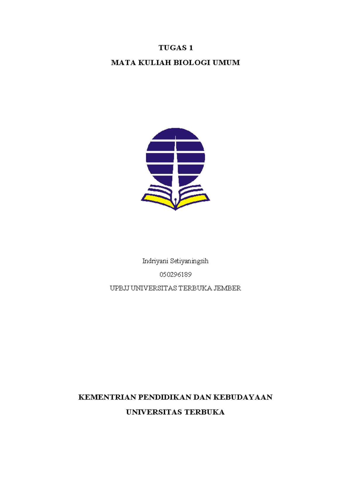Tugas 1 Biologi UMUM - TUGAS 1 MATA KULIAH BIOLOGI UMUM Indriyani Setiyaningsih 050296189 UPBJJ ...