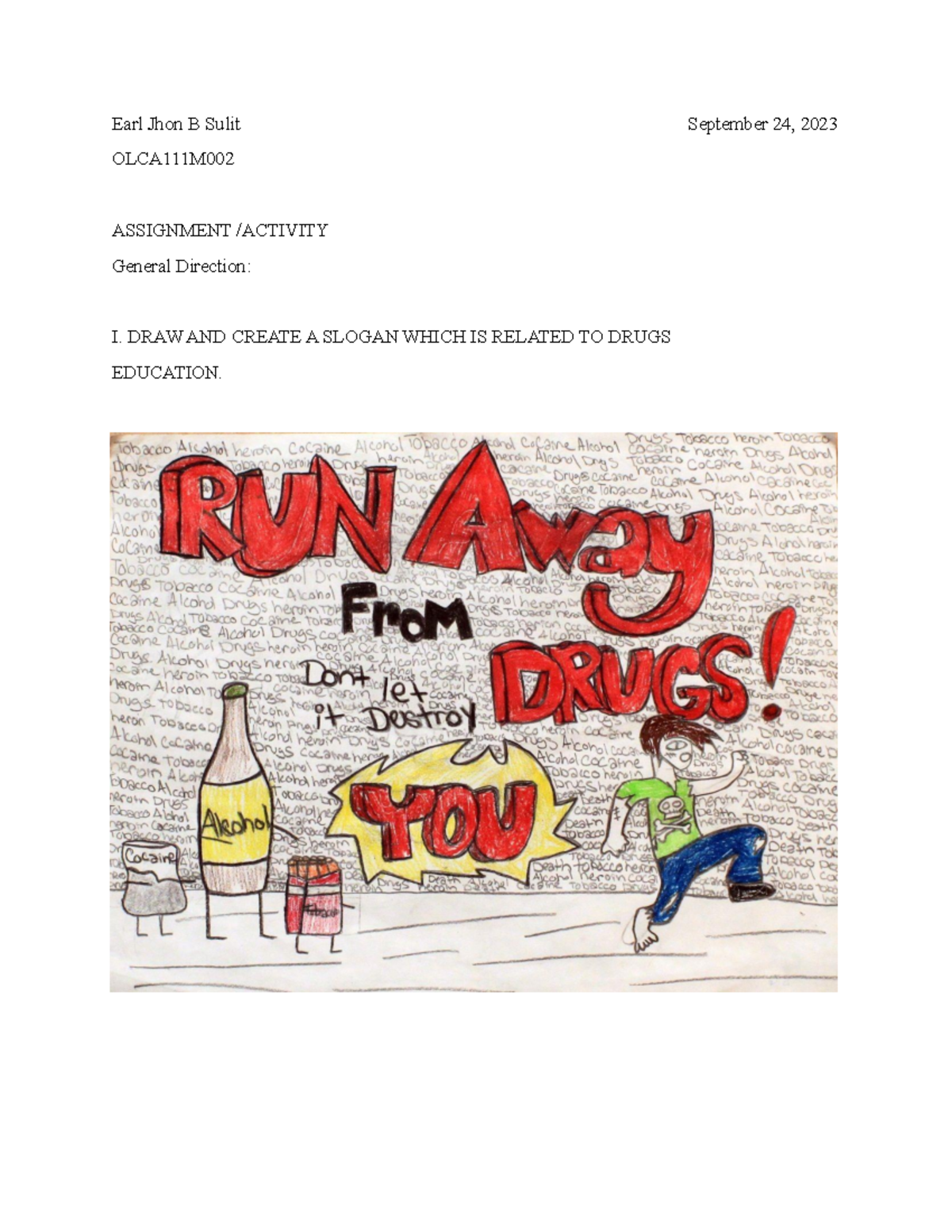 1. DRAW AND CREATE A SLOGAN WHICH IS RELATED TO DRUGS EDUCATION. 2 ...