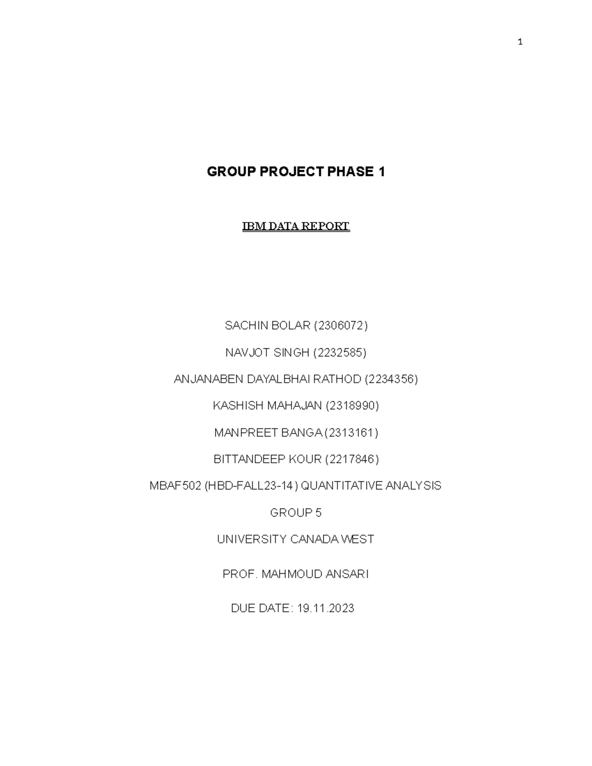 Phase 1 Final - high marks - GROUP PROJECT PHASE 1 IBM DATA REPORT SACHIN BOLAR (2306072) NAVJOT ...
